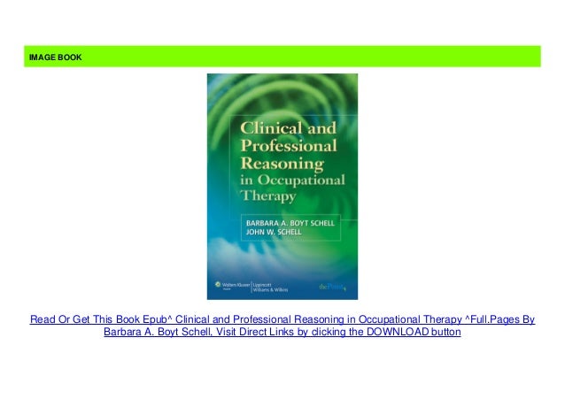 Epub^ Clinical and Professional Reasoning in Occupational Therapy ^Full ... Epub^ Clinical and Professional Reasoning in Occupational Therapy ^Full ...