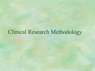 Clinical Research Methodology | PPT