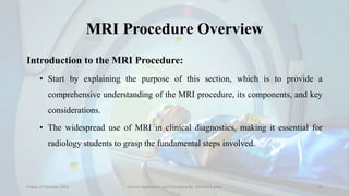 Clinical Applications and Procedure of MRI.pptx