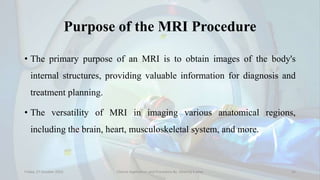Clinical Applications and Procedure of MRI.pptx