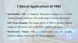 Clinical Applications and Procedure of MRI.pptx