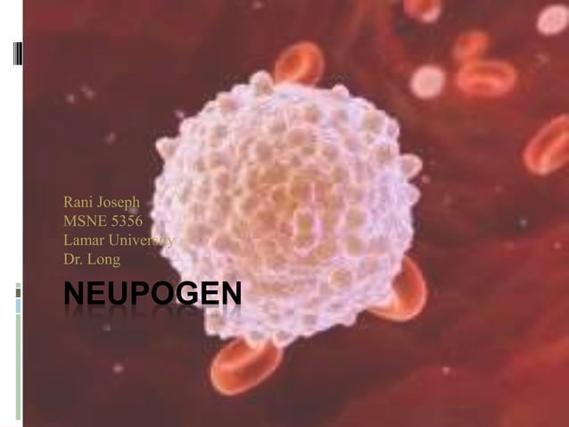 Pharmacology -Neupogen | PPT