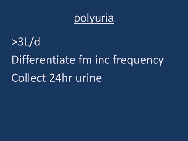 Clinical approach to a patient complaining of polyuria | PPT