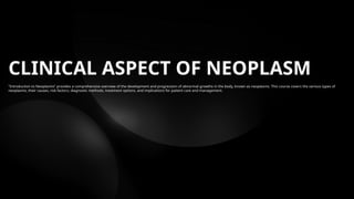 clinical aspect of neoplasm 2.pptx well detailed | PPTX