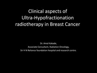 Clinical aspects of uh breast radiotherapy | PPT