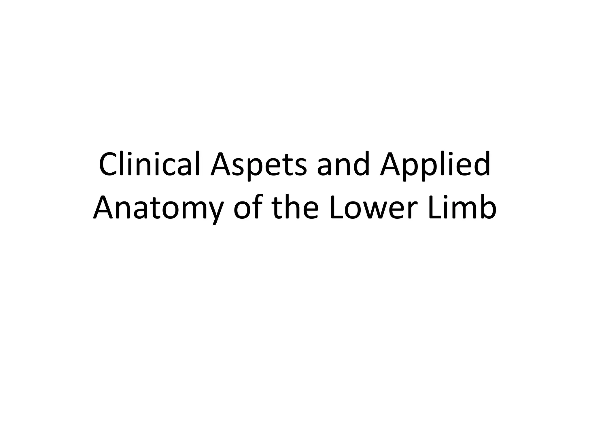 Clinical aspets and applied anatomy of the lower | PPTX