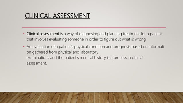 Clinical assessment | PPTX | Mental Health | Diseases and Conditions