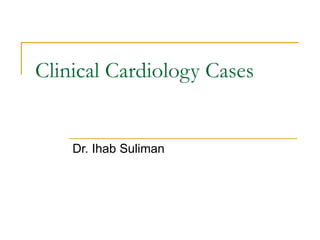 Clinical Cardiology Cases | PPT