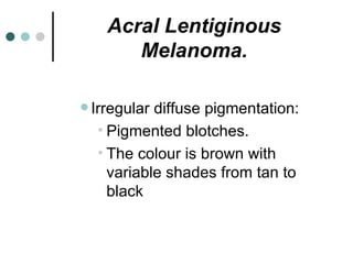 Acral lentiginous melanoma | PPT