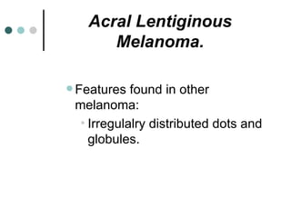 Acral lentiginous melanoma | PPT