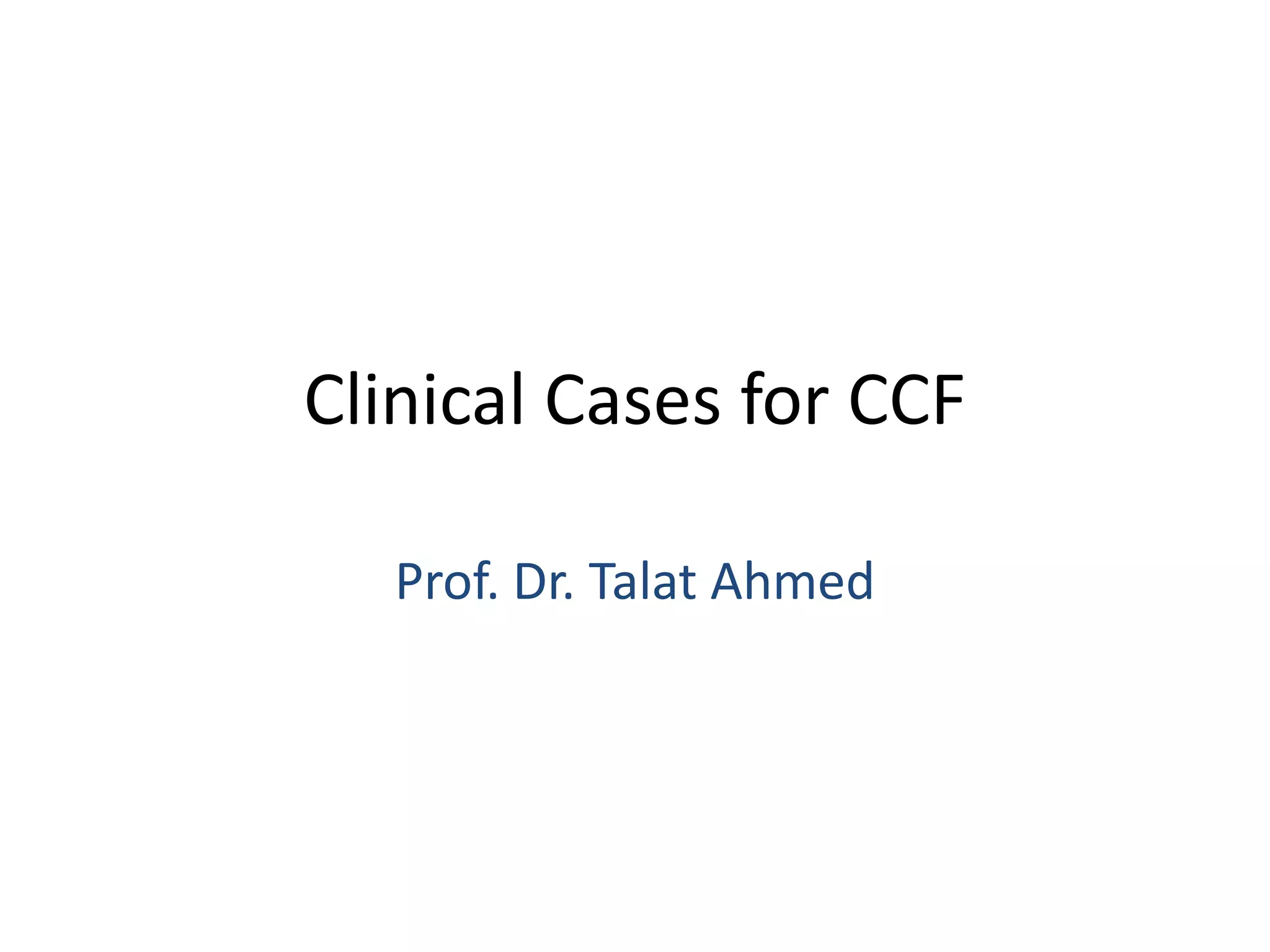 Clinical cases for ccf | PPTX