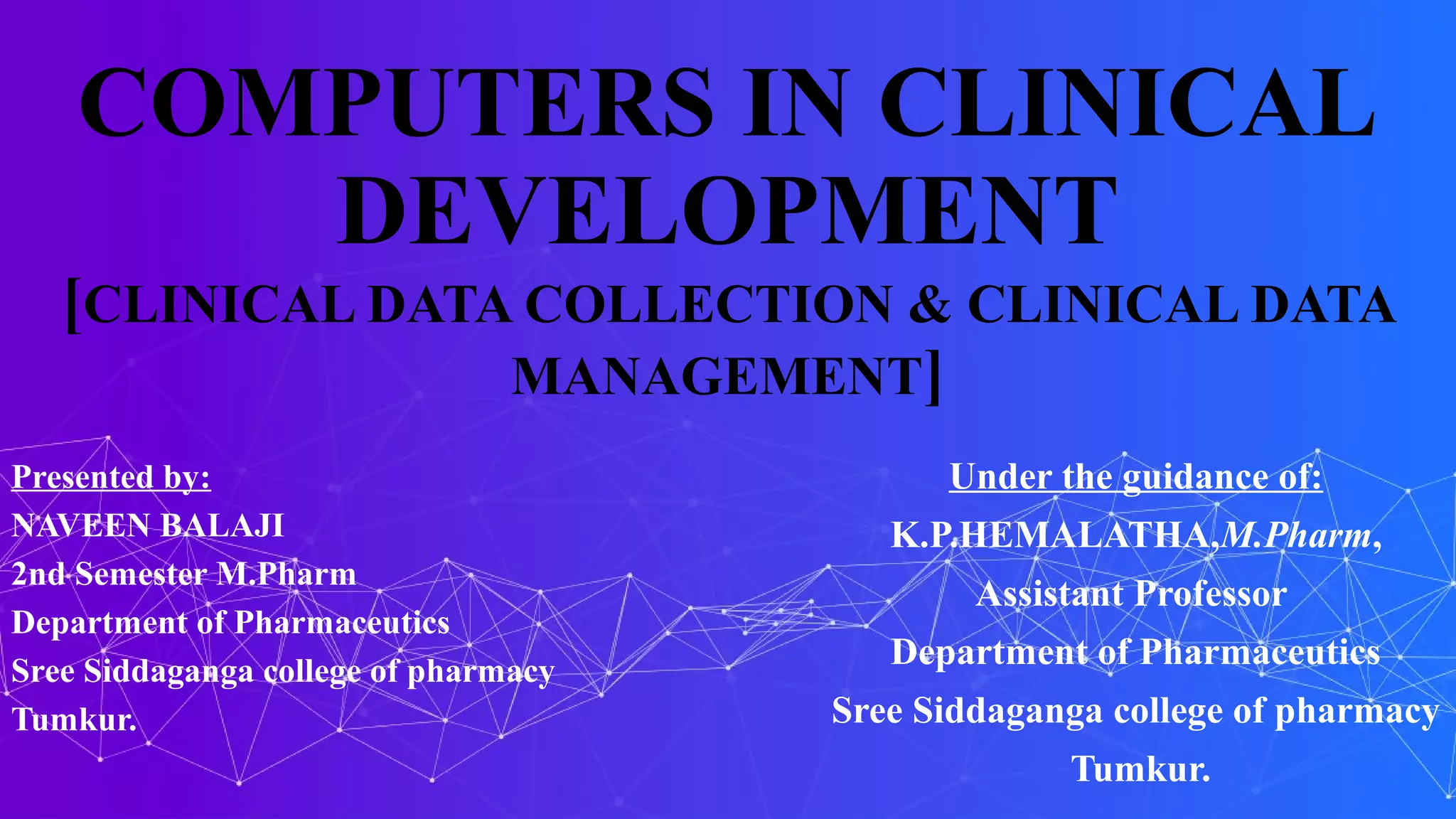 Clinical Data Collection & Clinical Data Management Naveen Balaji | PPT