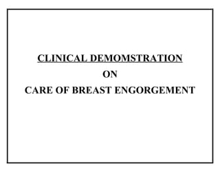 Clinical Demo-Care of Br engorgement.docx