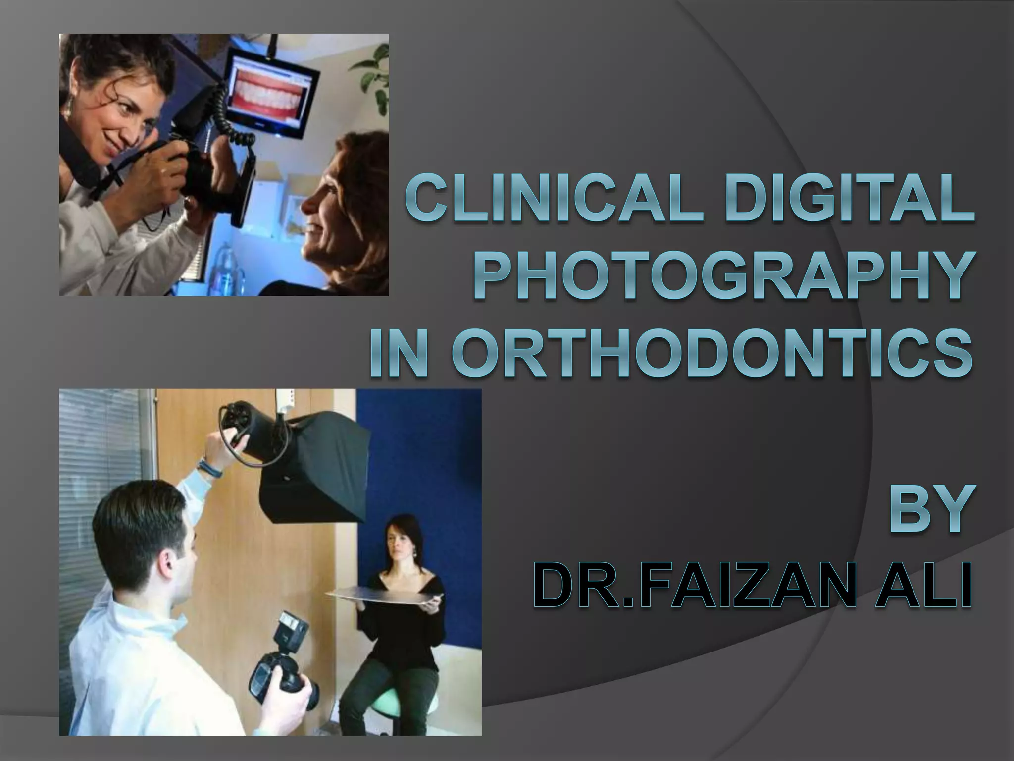 Clinical digital photography in orthodontics | PPTX
