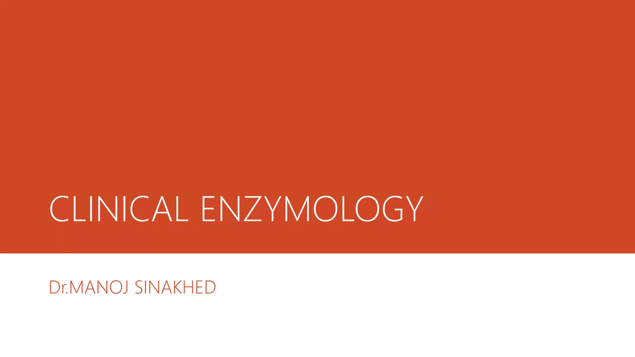 CLINICAL ENZYMOLOGY.pptx