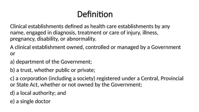 CLINICAL ESTABLISHMENT ACT and legal framework.pptx