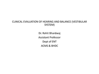CLINICAL EVALUATION OF HEARING AND VESTIBULAR SYSTEM.pptx