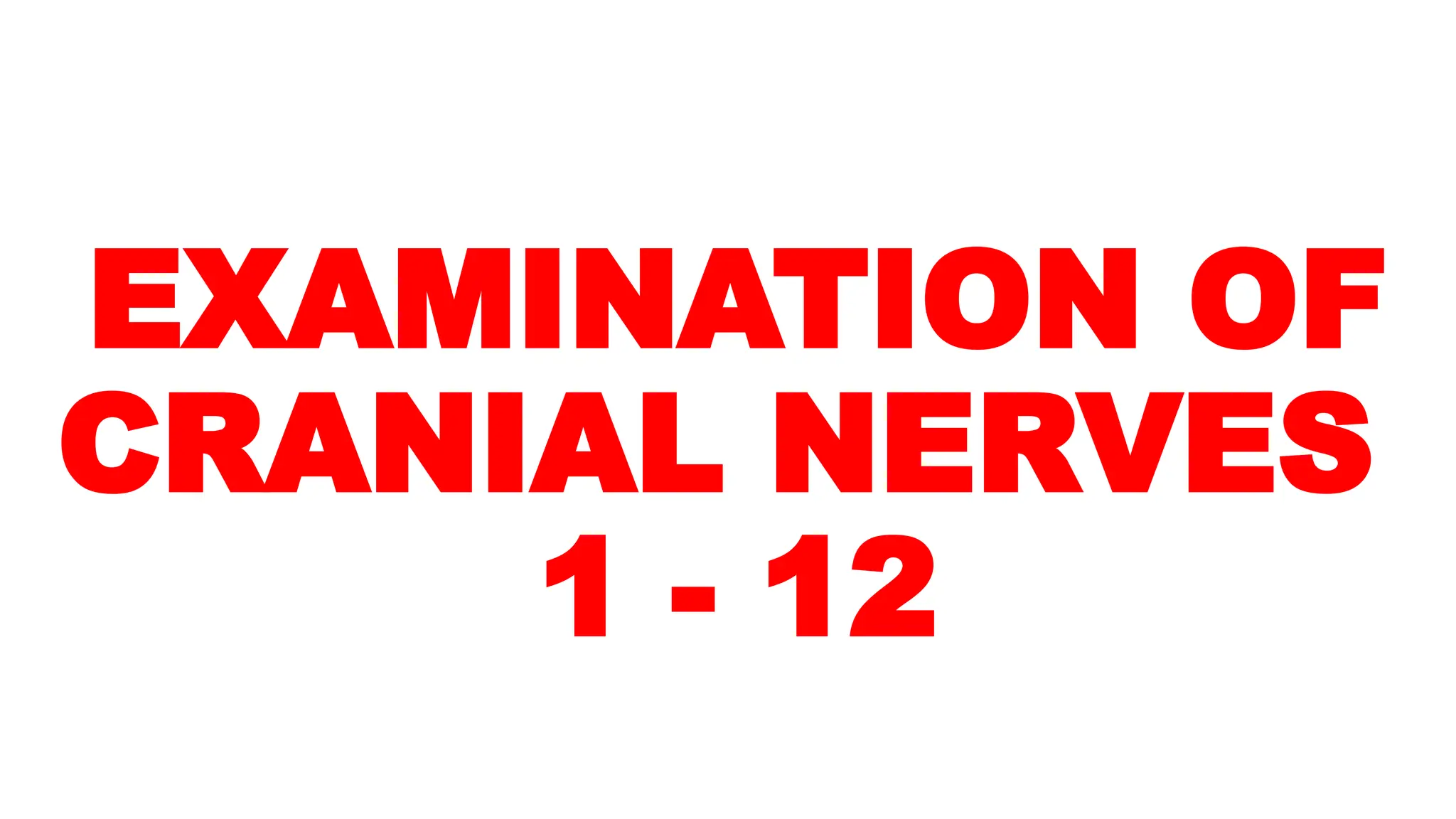 CLINICAL EXAMINATION OF CRANIAL NERVES I TO XII | PPT