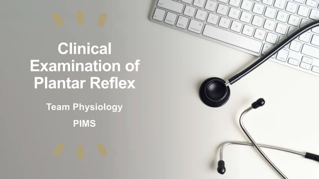 Clinical Examination of Plantar Reflex.pptx