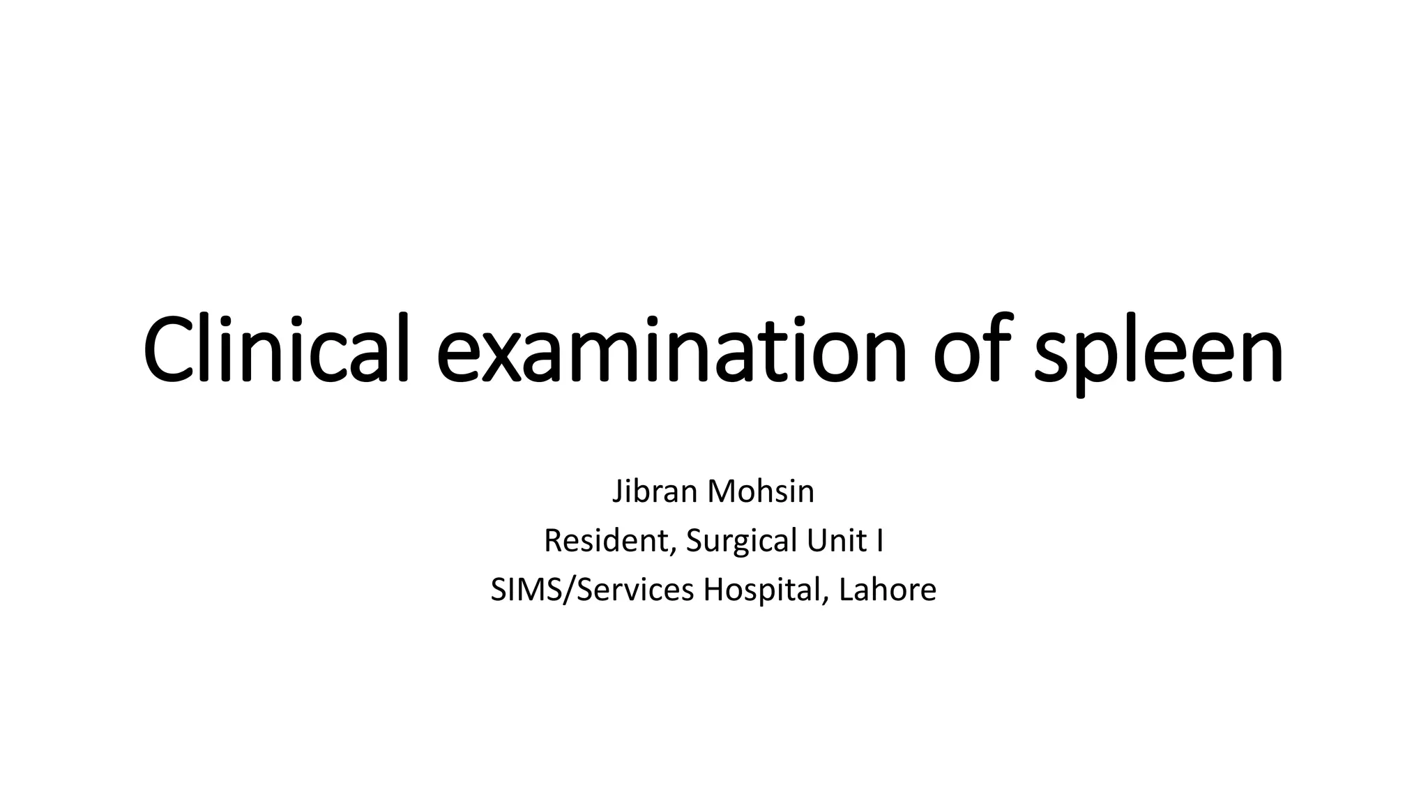 Clinical examination of spleen | PPTX