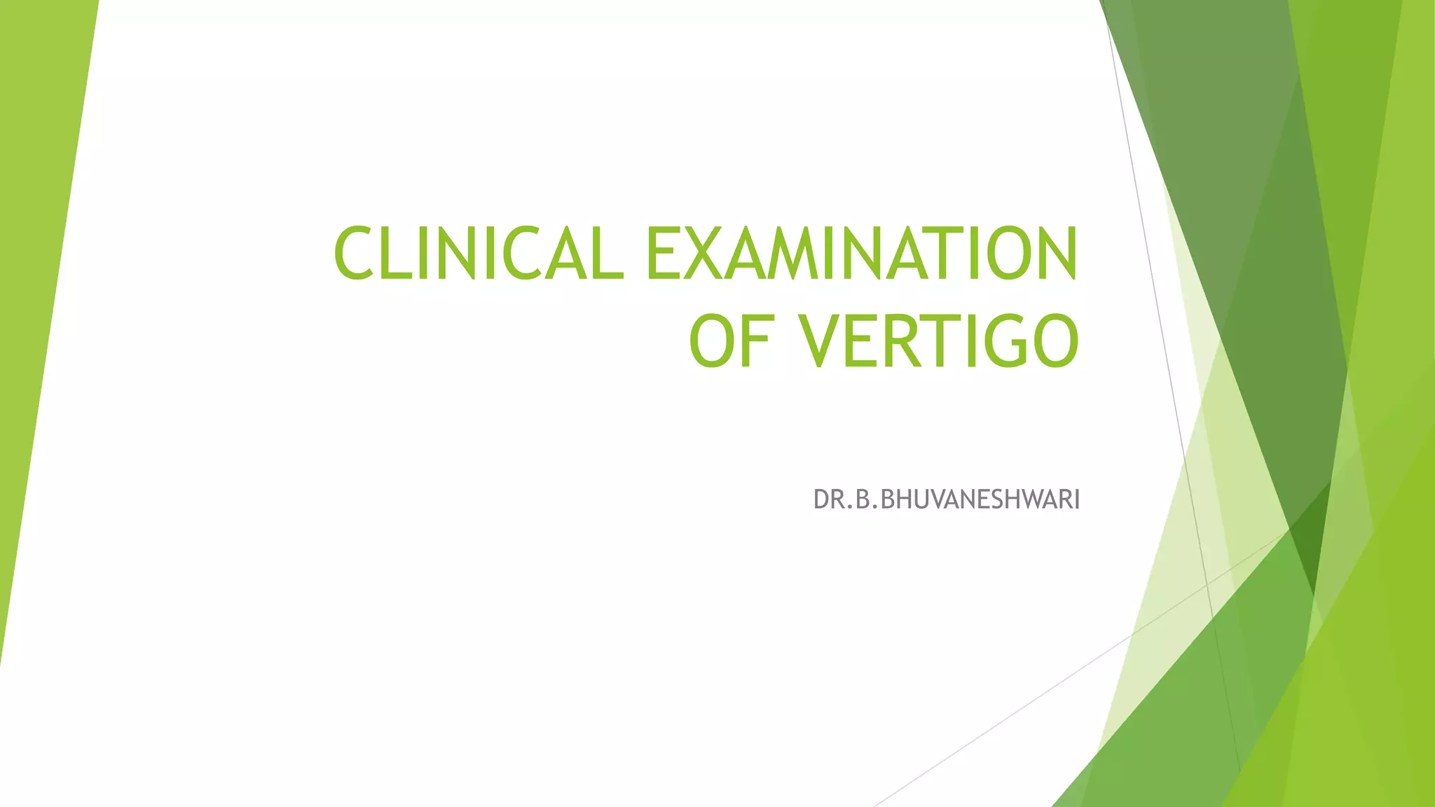 Clinical examination of vertigo | PPTX