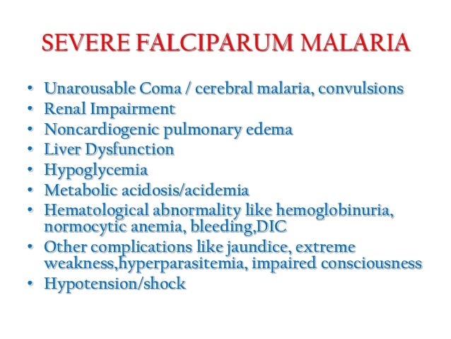 CLINICAL FEATURES AND COMPLICATIONS OF MALARIA
