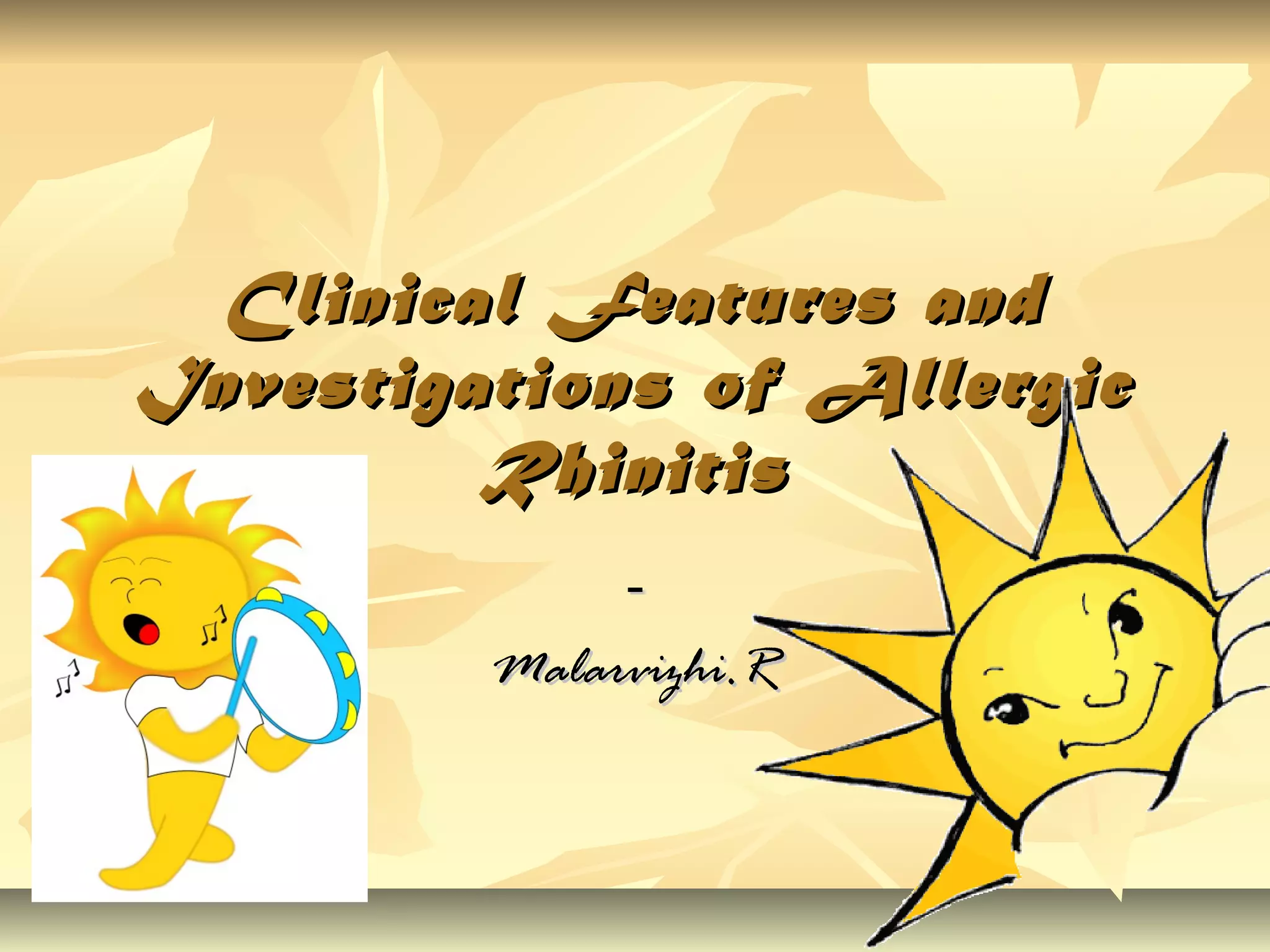 Clinical features and investigations of allergic rhinitis | PPT