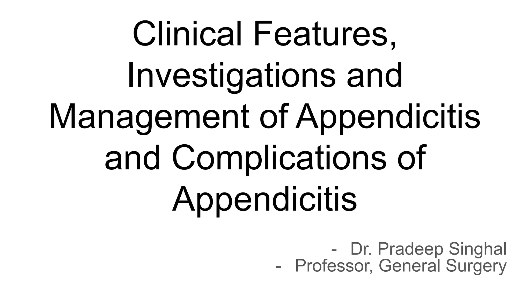 Clinical Features, Investigations and Management of Appendicitis and ...
