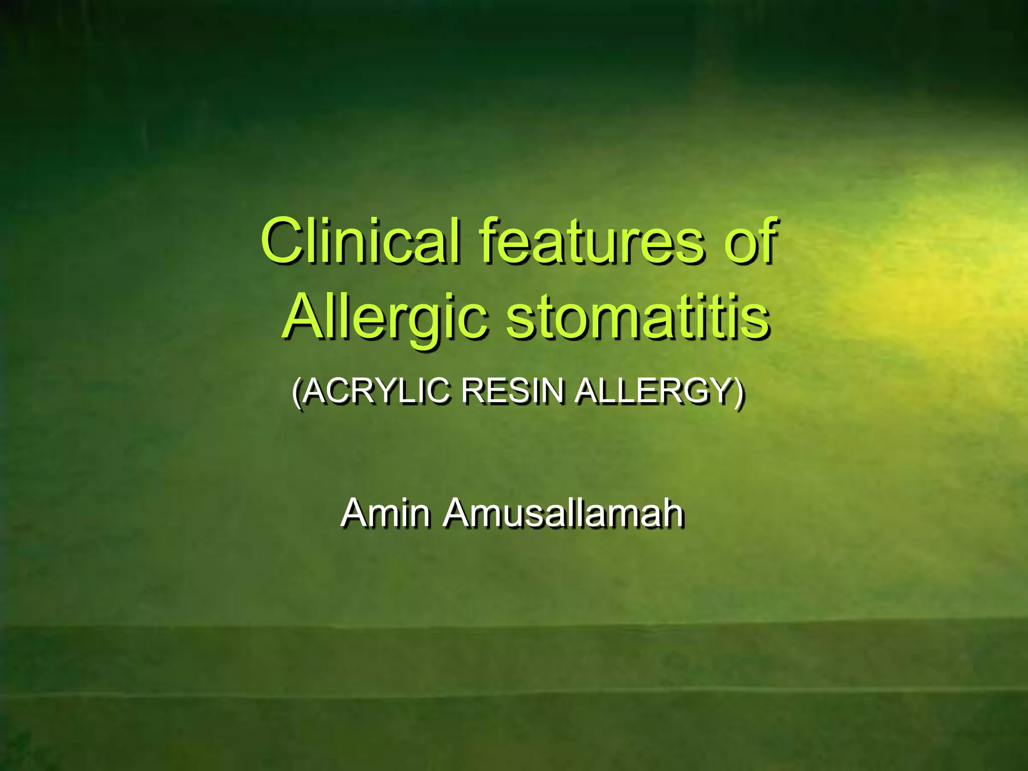 Clinical features of allergic stomatitis | PPTX