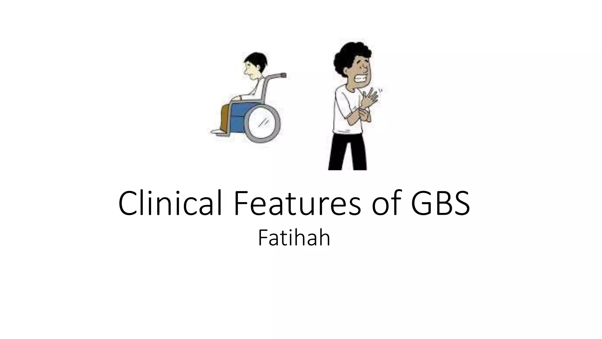 Clinical Features of GBS.pptx | Brain and Nervous System Disorders ...
