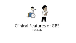 Clinical Features of GBS.pptx | Brain and Nervous System Disorders ...