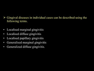 Clinical features ofgingivitis. periodontics | PPT