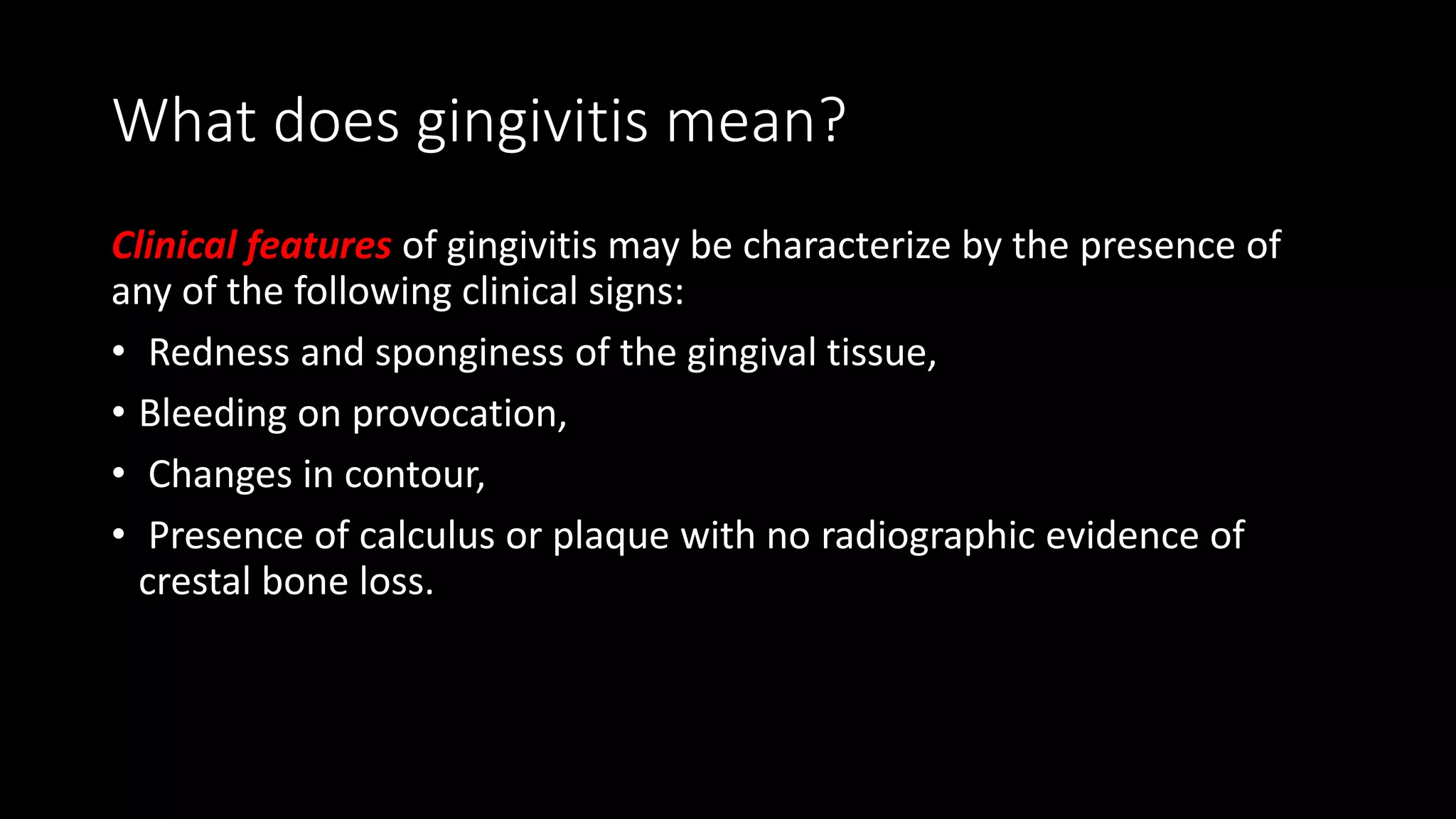 Clinical features of gingivitis | PPTX