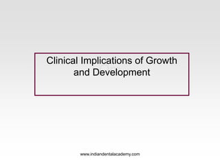 Clinical implications of growth and development | PPTX