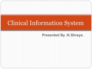 Clinical Information system | PPTX