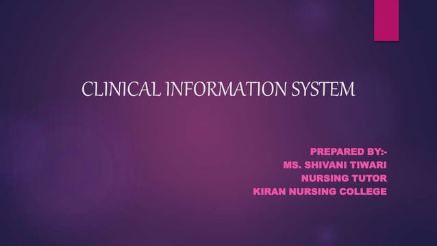 CLINICAL INFORMATION SYSTEM.pptx | Pharmaceutical Drugs | Medical Health