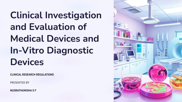 Clinical Investigation and Evaluation of Medical Devices.pptx