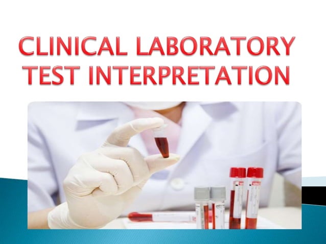 Clinical laboratory test interpretation | PPTX | Blood Disorders ...