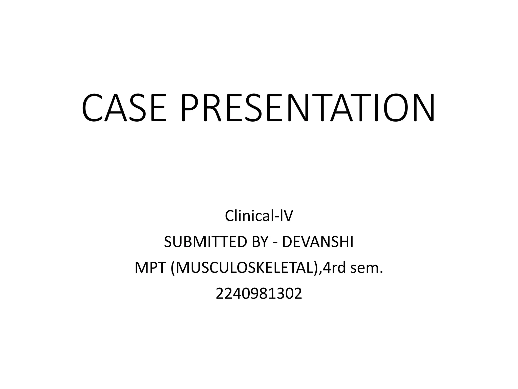 Clinical lV Presentation by Devanshi.pptx