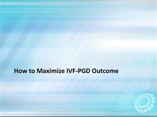 Clinical manaement of in vitrofertilizatonwithpreimplantation ...