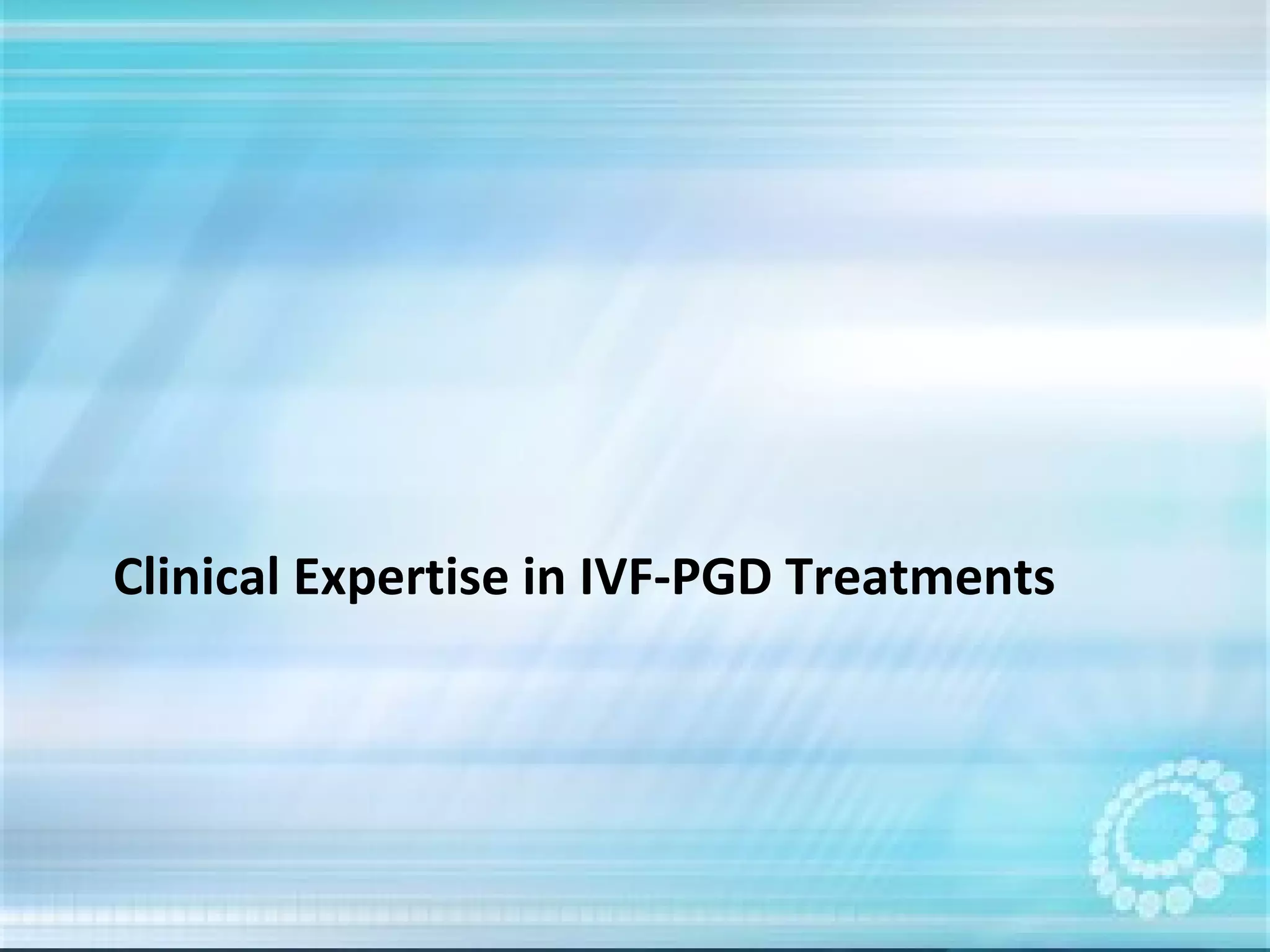 Clinical manaement of in vitrofertilizatonwithpreimplantation geneticdiagnosis (4) | PPT
