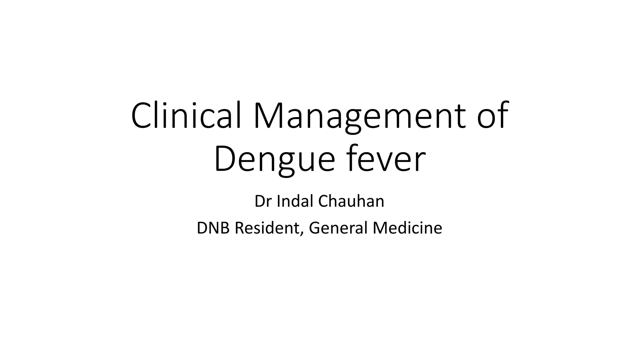 Clinical Management of Dengue fever.pptx
