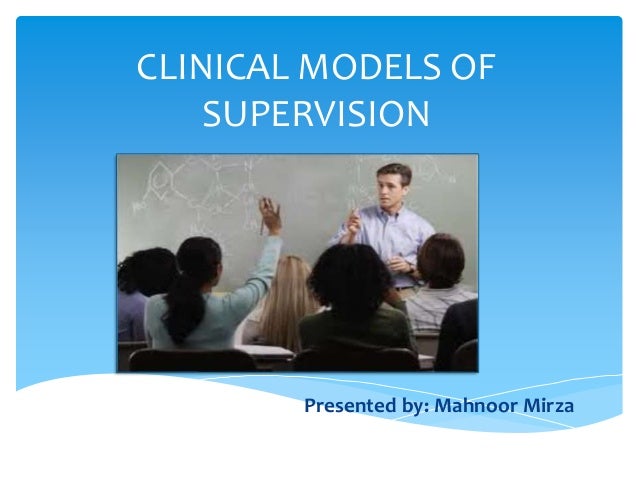 Clinical model of supervision