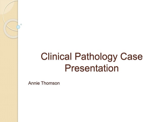 Clinical pathology case presentation | PPT