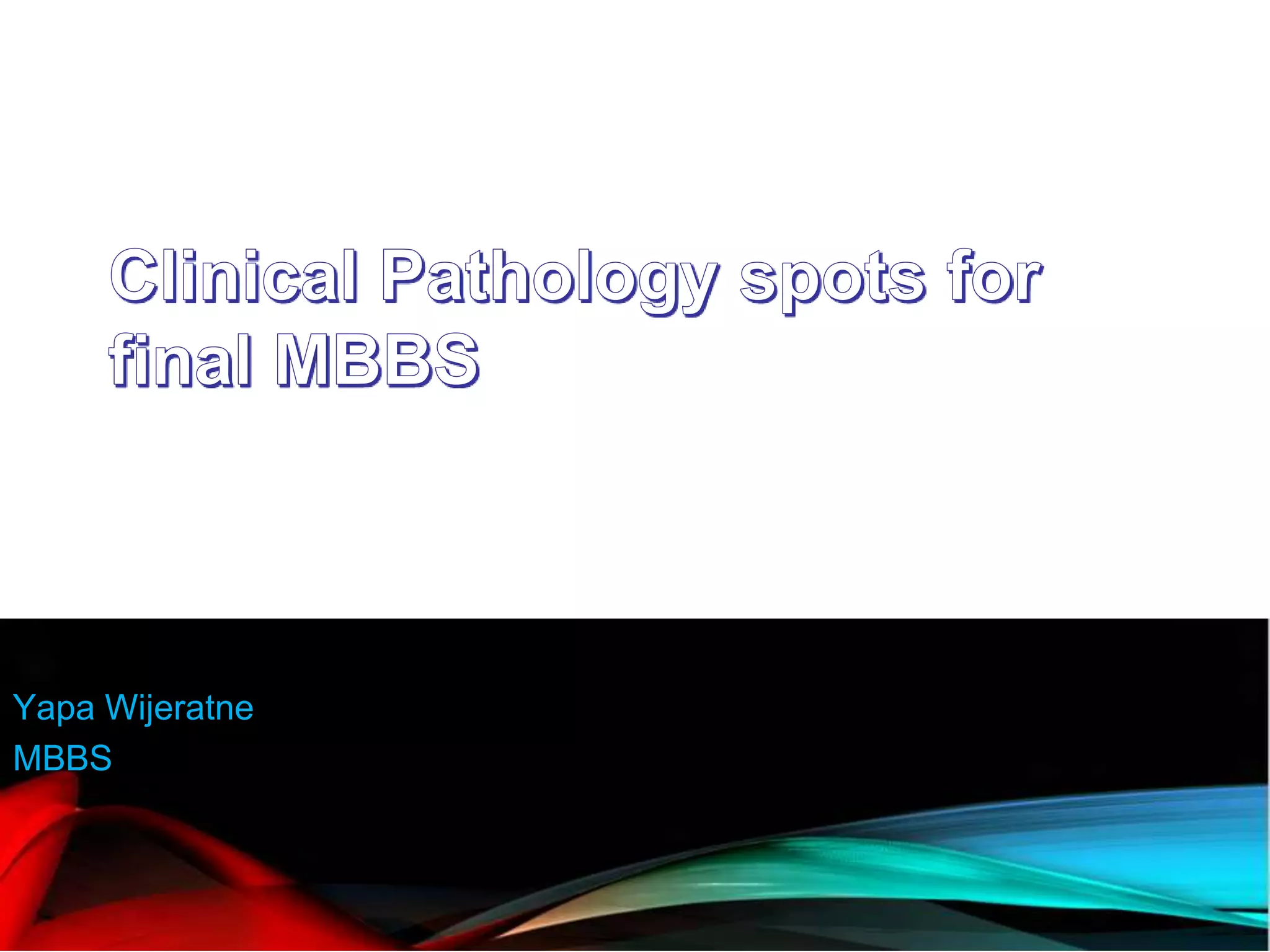 Clinical pathology spots for final MBBS | PDF
