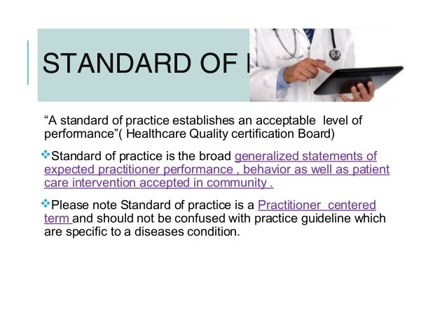 Standard of care / Standard of Practice / Clinical Guideline/ Clinica…