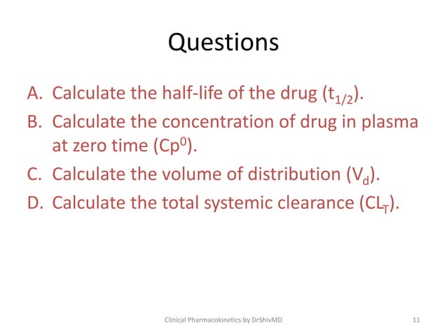Calculate and Interpret Pharmacokinetic Parameters of a Given Drug ...