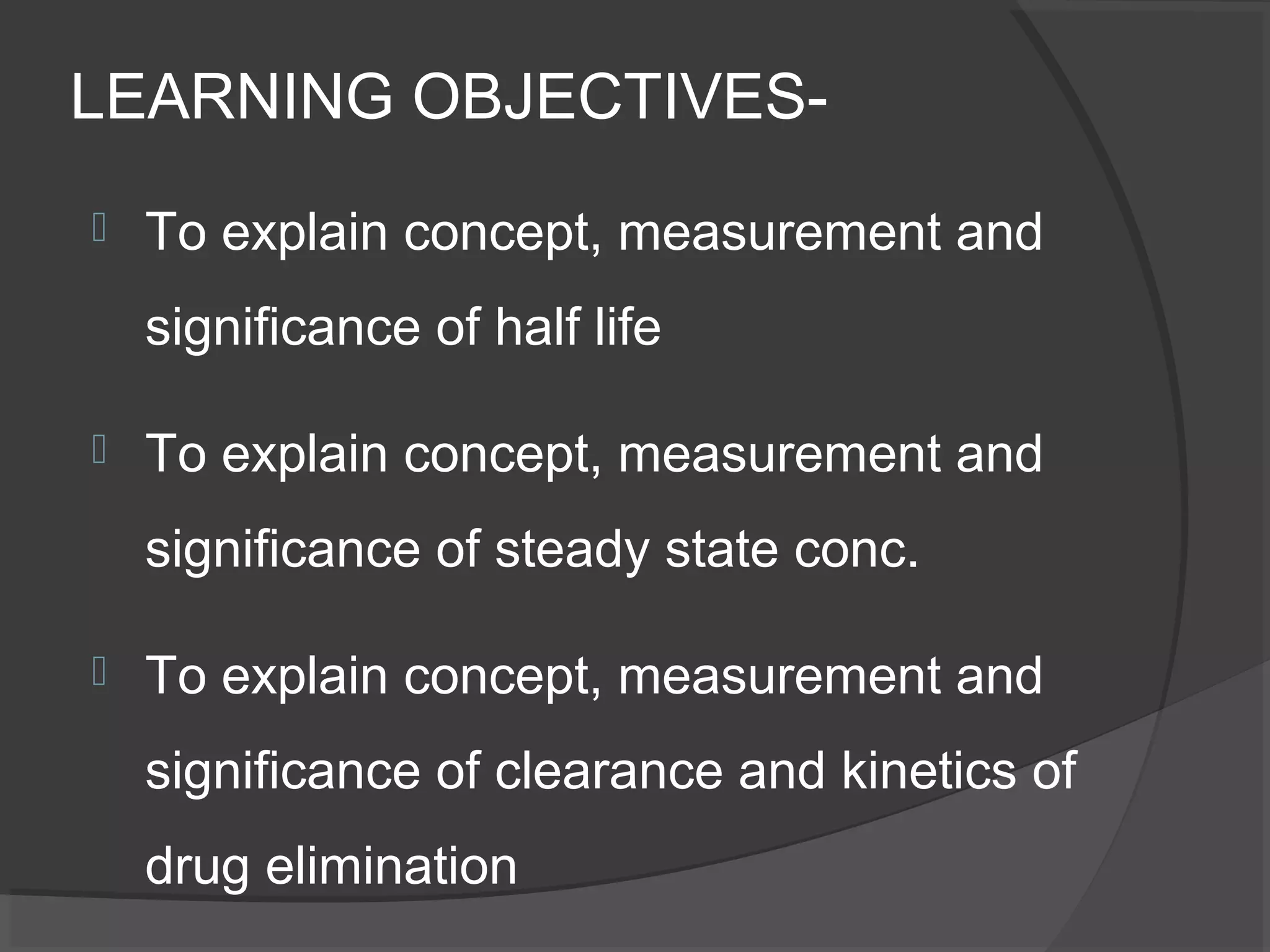 Clinical Pharmacokinetics-I [half life, order of kinetics, steady state ...