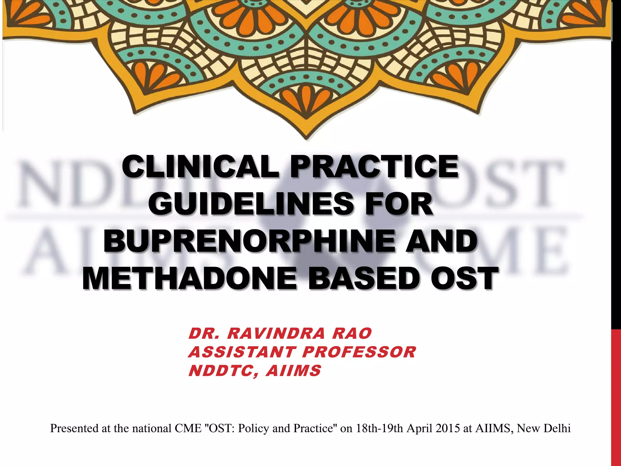 Clinical practice guidelines for buprenorphine and methadone based ost ...
