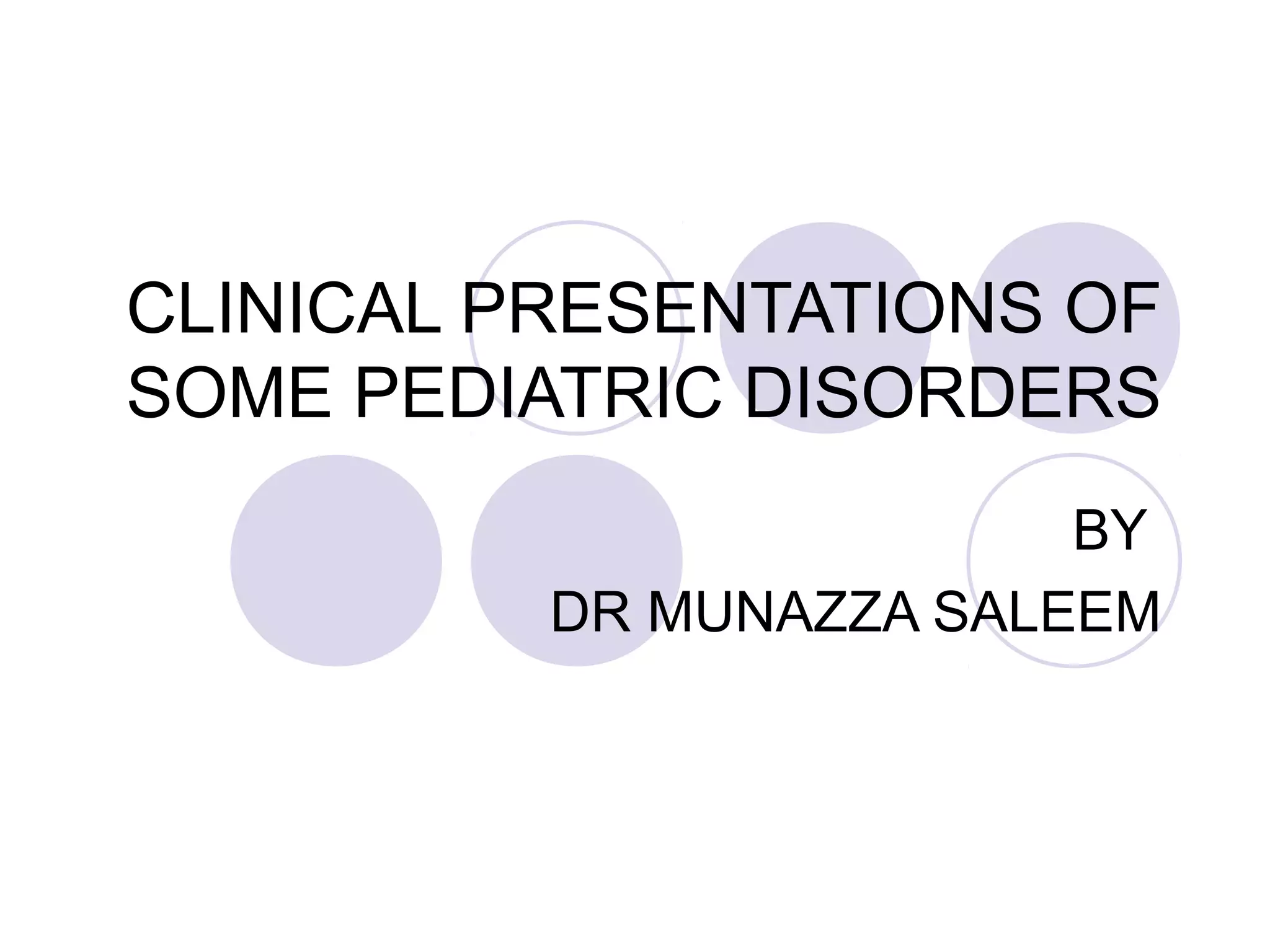 Clinical presentation of some peds disorders | PPT